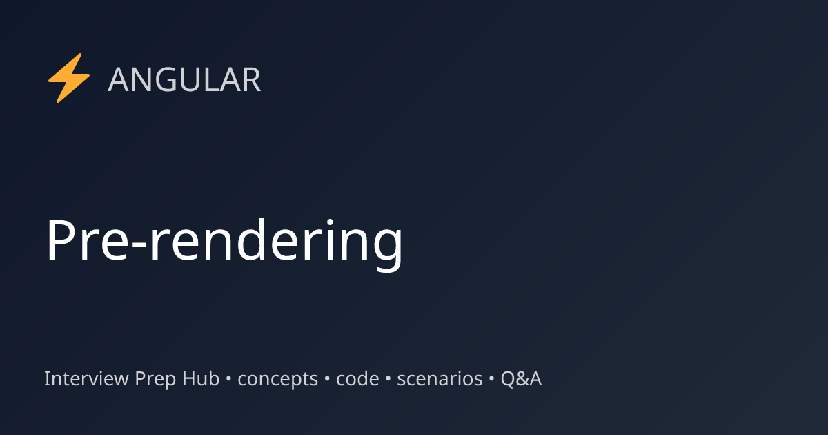 Pre-rendering - Angular | Tech Interview Prep Hub