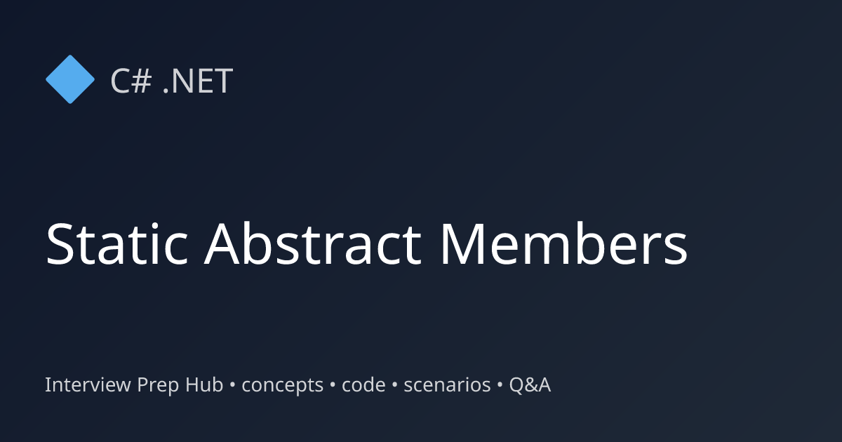 Static Abstract Members C Net Tech Interview Prep Hub