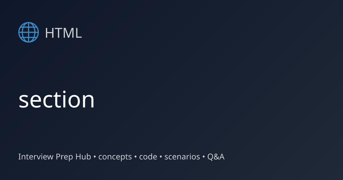 section - HTML | Tech Interview Prep Hub