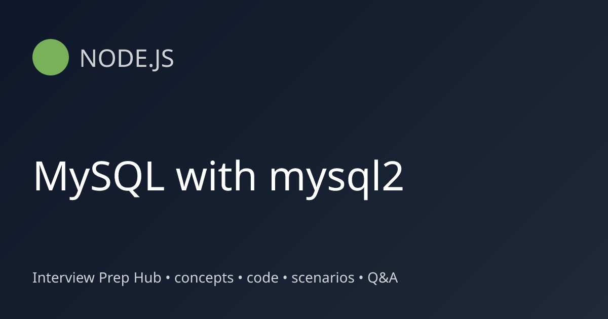 MySQL with mysql2 - Node.js | Tech Interview Prep Hub