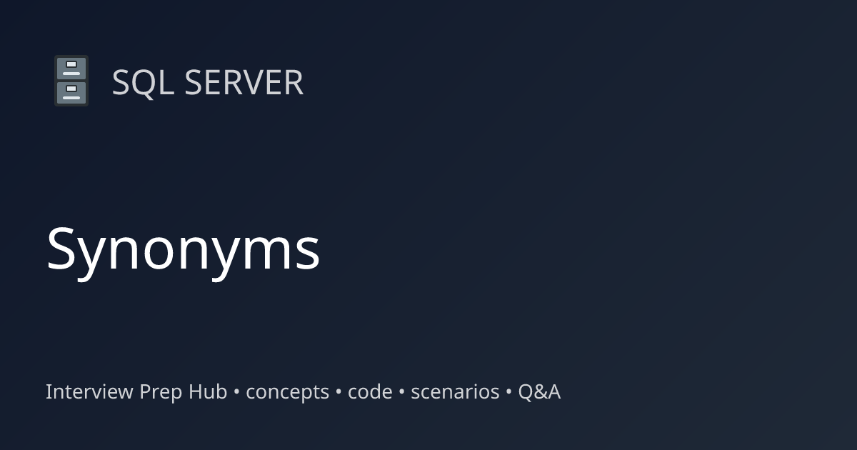 Synonyms - SQL Server | Tech Interview Prep Hub