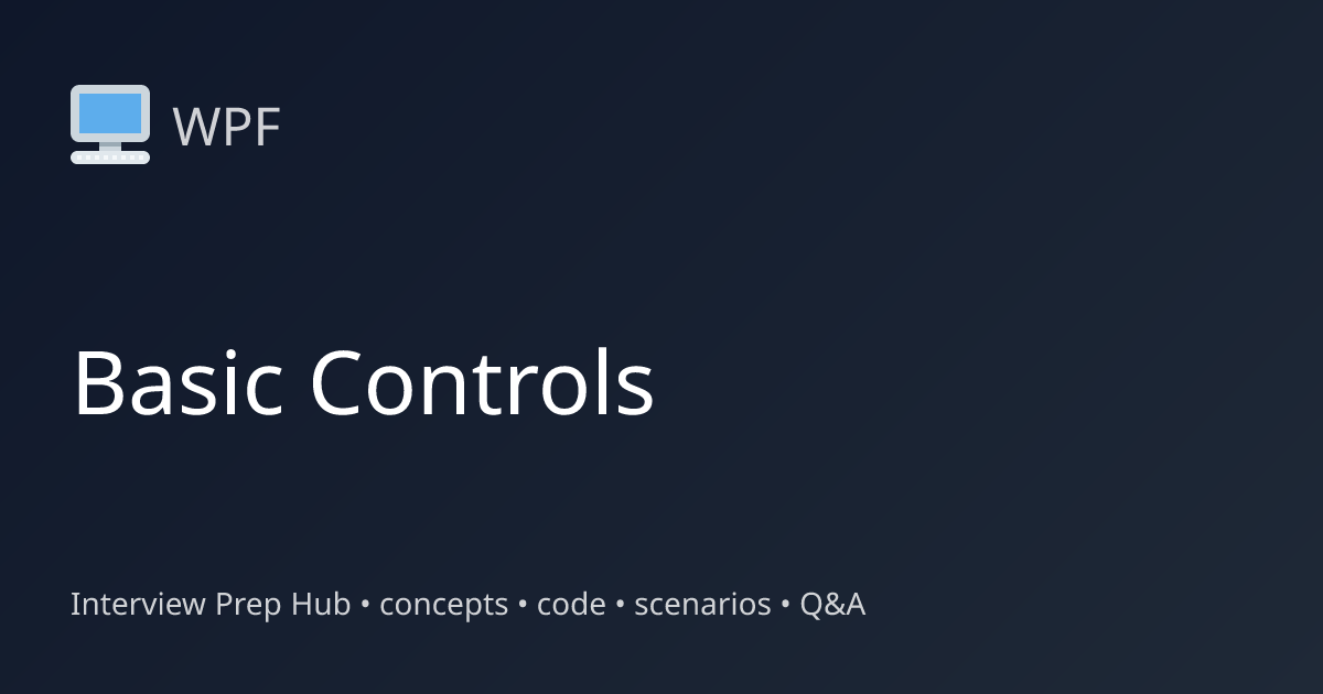 Basic Controls - WPF | Tech Interview Prep Hub