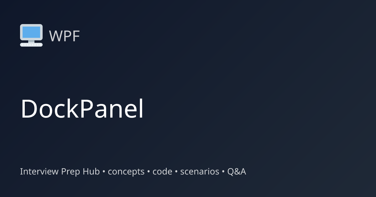 DockPanel - WPF | Tech Interview Prep Hub