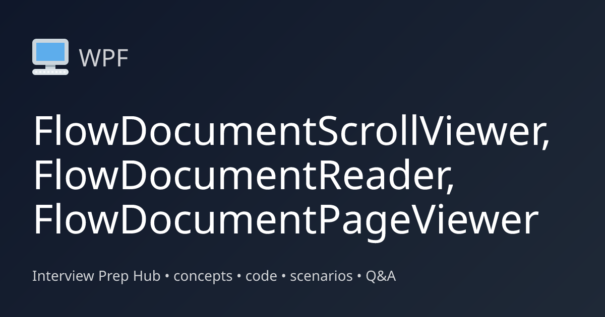 FlowDocumentScrollViewer, FlowDocumentReader, FlowDocumentPageViewer ...