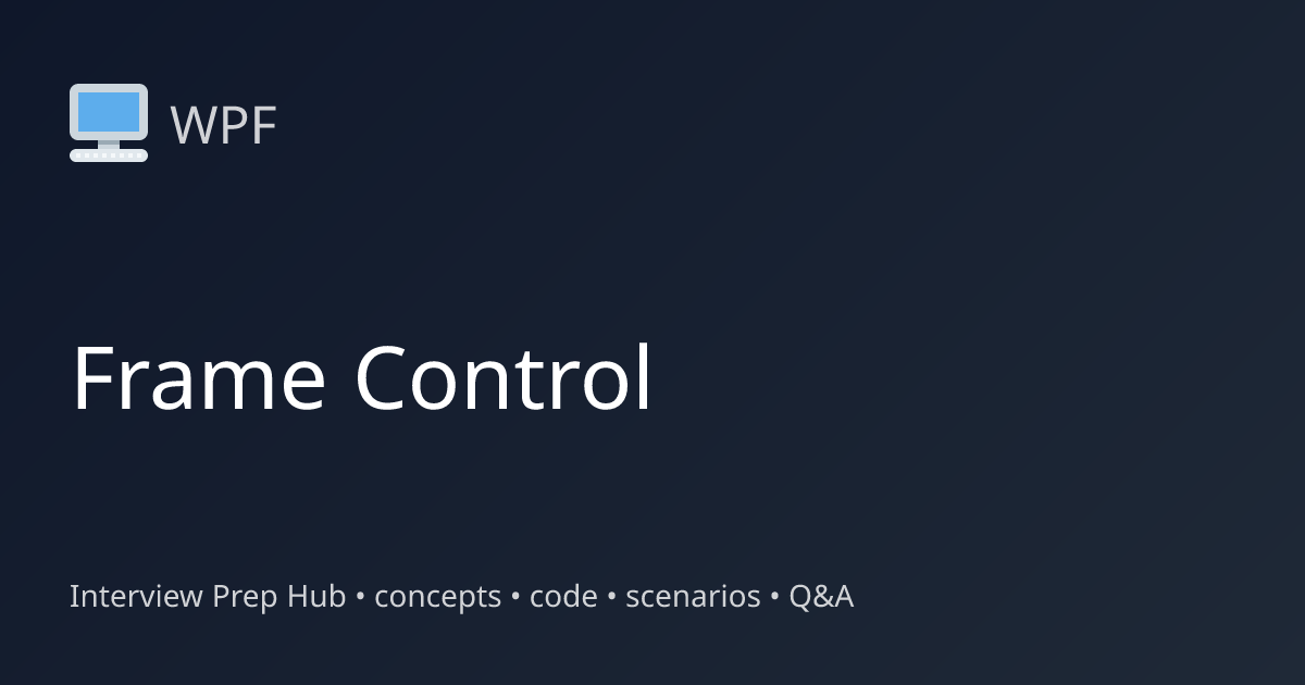 Frame Control - WPF | Tech Interview Prep Hub