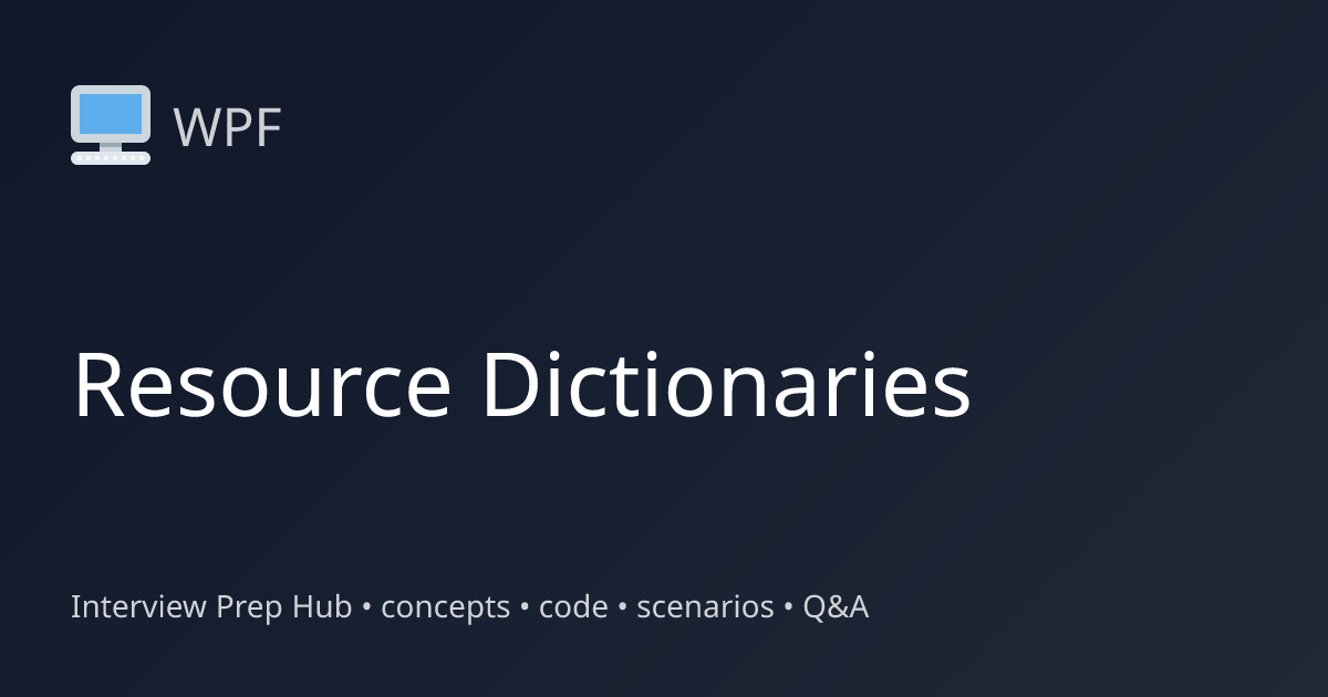 Resource Dictionaries - WPF | Tech Interview Prep Hub