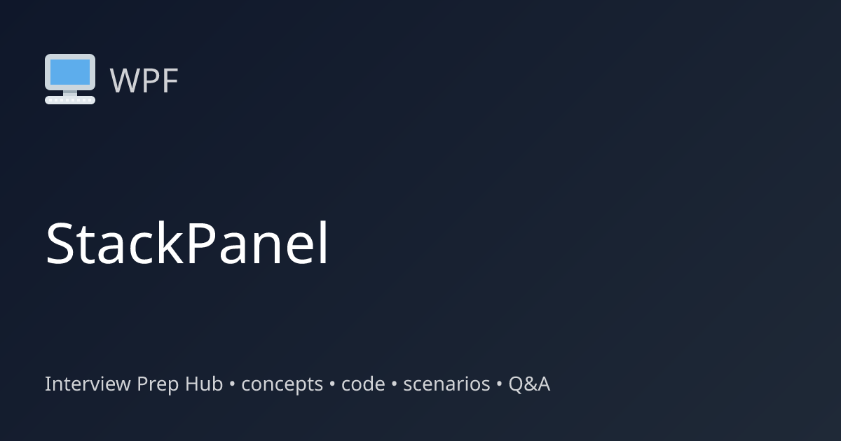 StackPanel - WPF | Tech Interview Prep Hub
